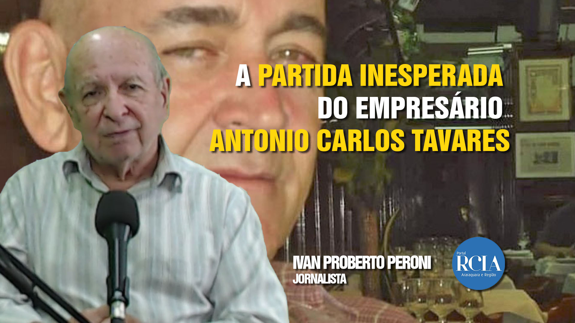 A partida inesperada do empresário Antonio Carlos Tavares | RCIA Araraquara
